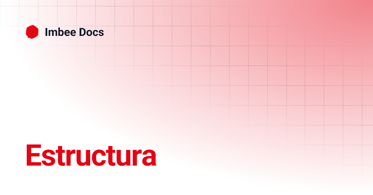 Estructura | Imbee Docs